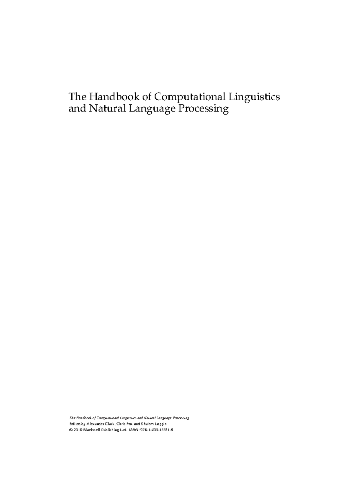 The Handbook of Computational Linguistics and Natural Language Processing - 2010 - Clark - Front ...