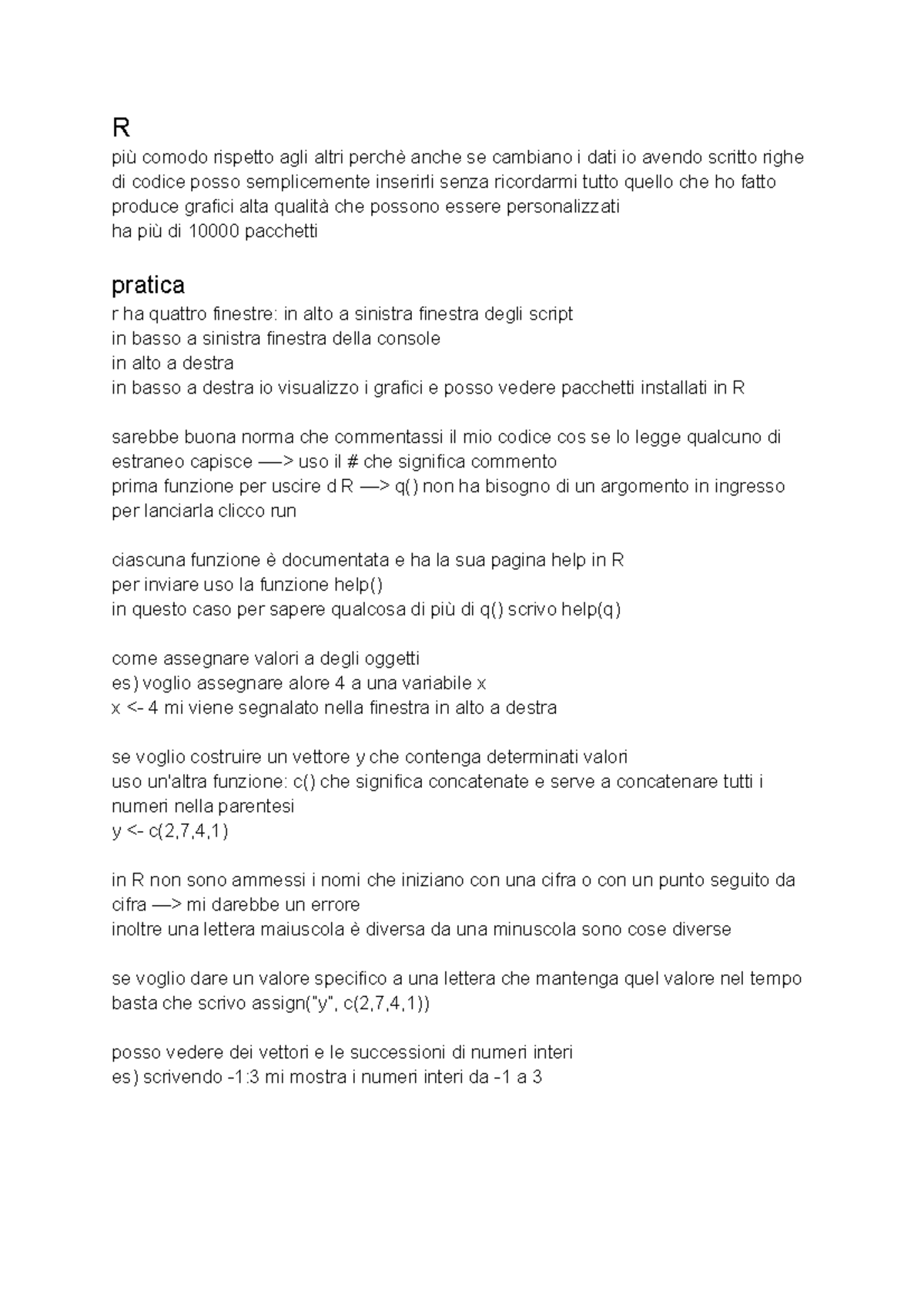 Prima lezione R - statistica - R più comodo rispetto agli altri perchè ...