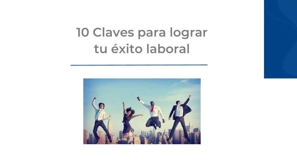 10 claves para el éxito laboral - 10 Claves para lograr tu éxito ...