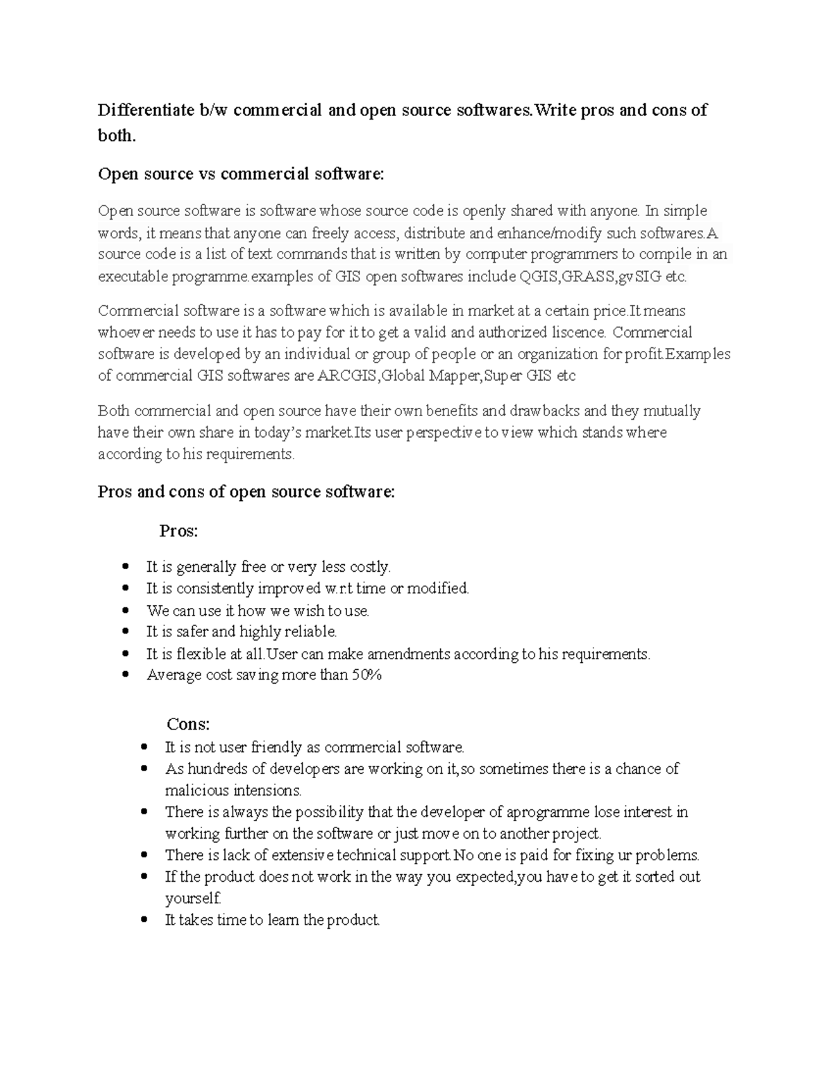 1 - this ia a difference between open source and commercial softwares ...