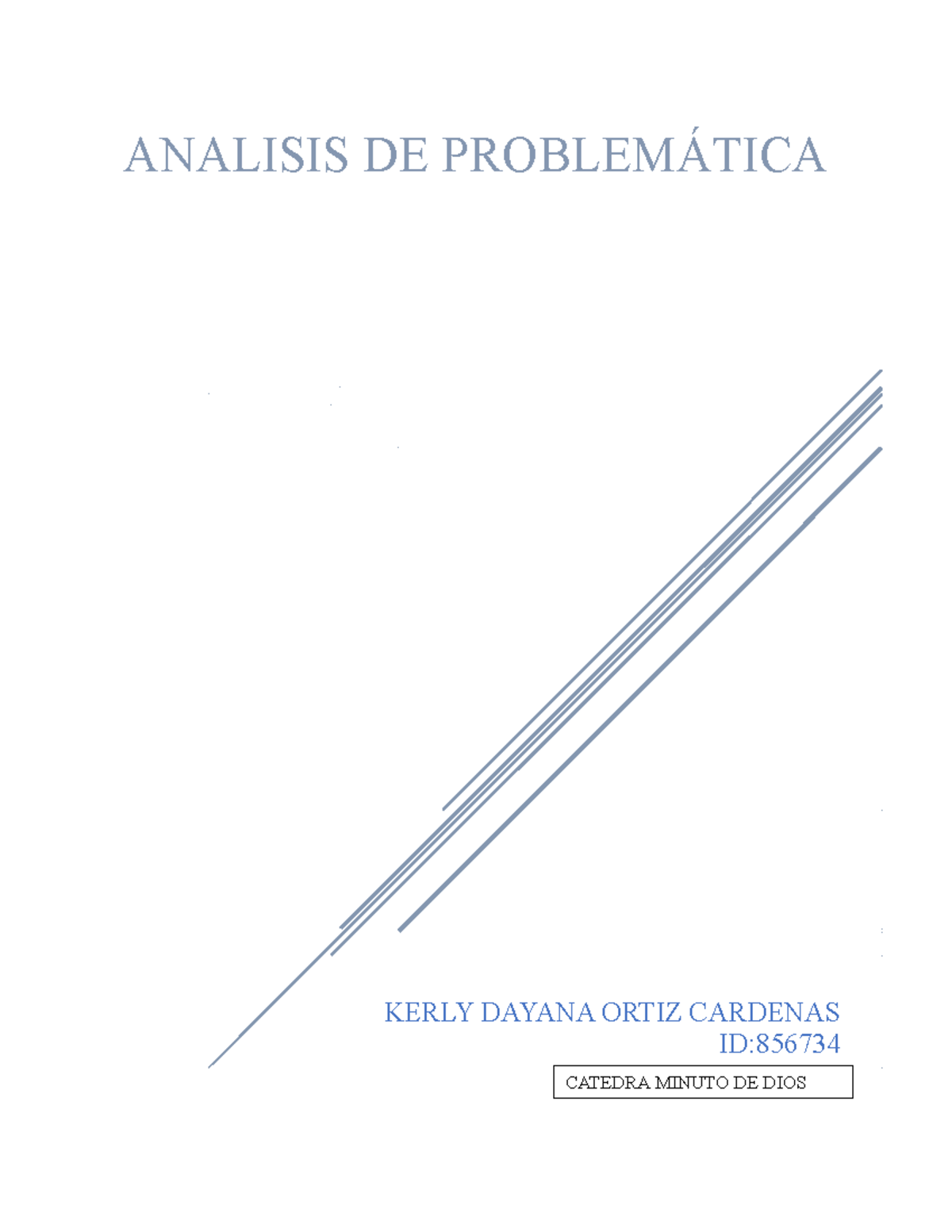 Informe DE Observacion - ANALISIS DE PROBLEMÁTICA CATEDRA MINUTO DE DIOS KERLY DAYANA ORTIZ ...