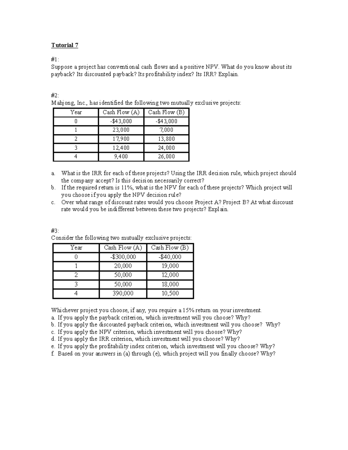 Tutorial 7 questions - Tutorial 7 #1: Tutorial 7 Suppose7a project has ...