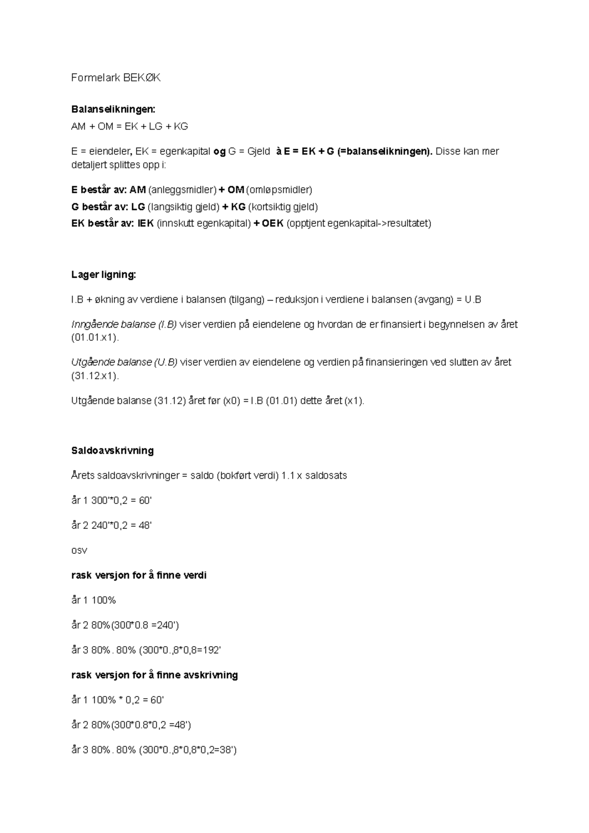Formel ark for Bedriftsøkonomi - Formelark BEKØK Balanselikningen: AM ...