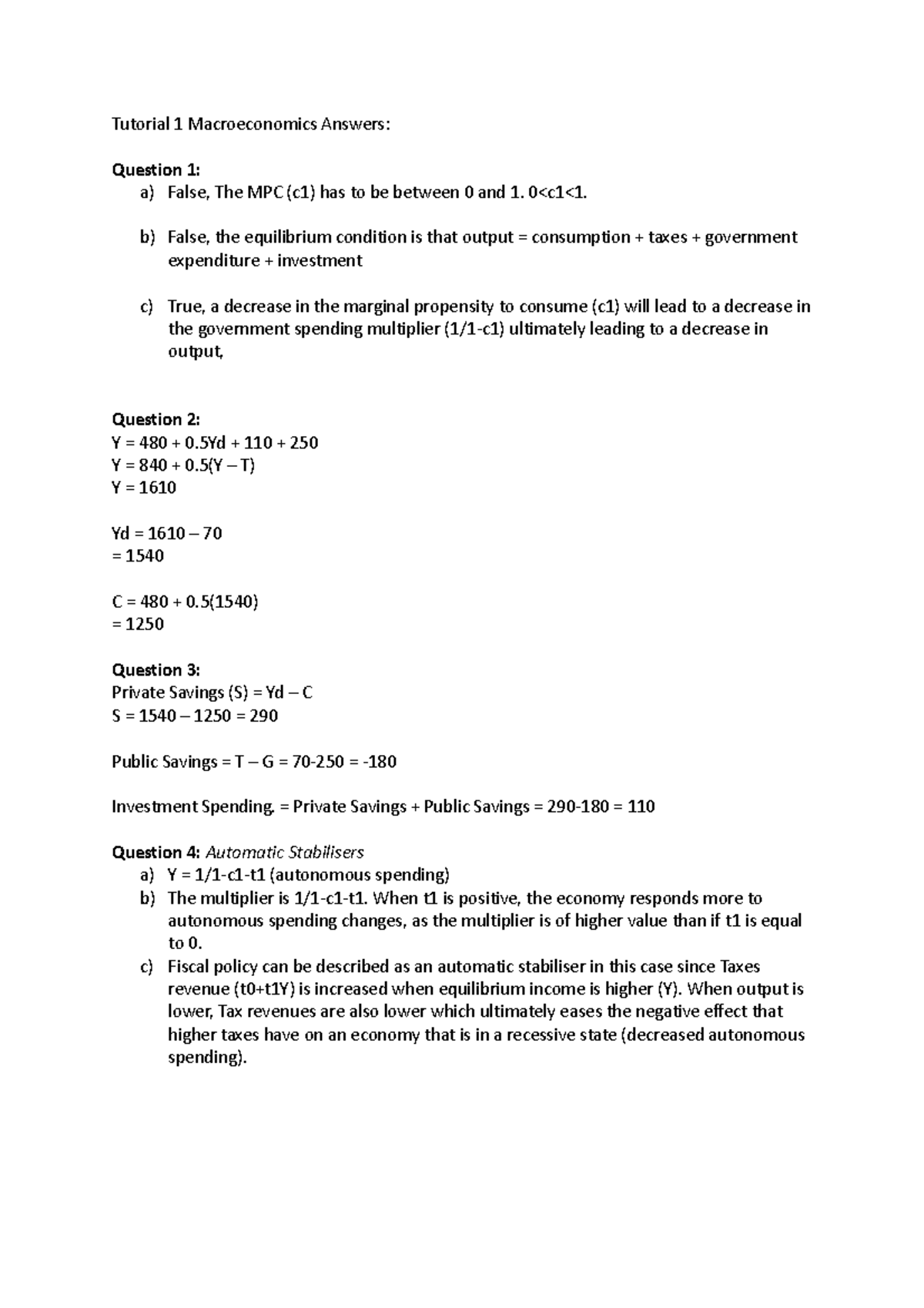 Tutorial 1 Macroeconomics Answers - Tutorial 1 Macroeconomics Answers: Question 1: a) False, The ...