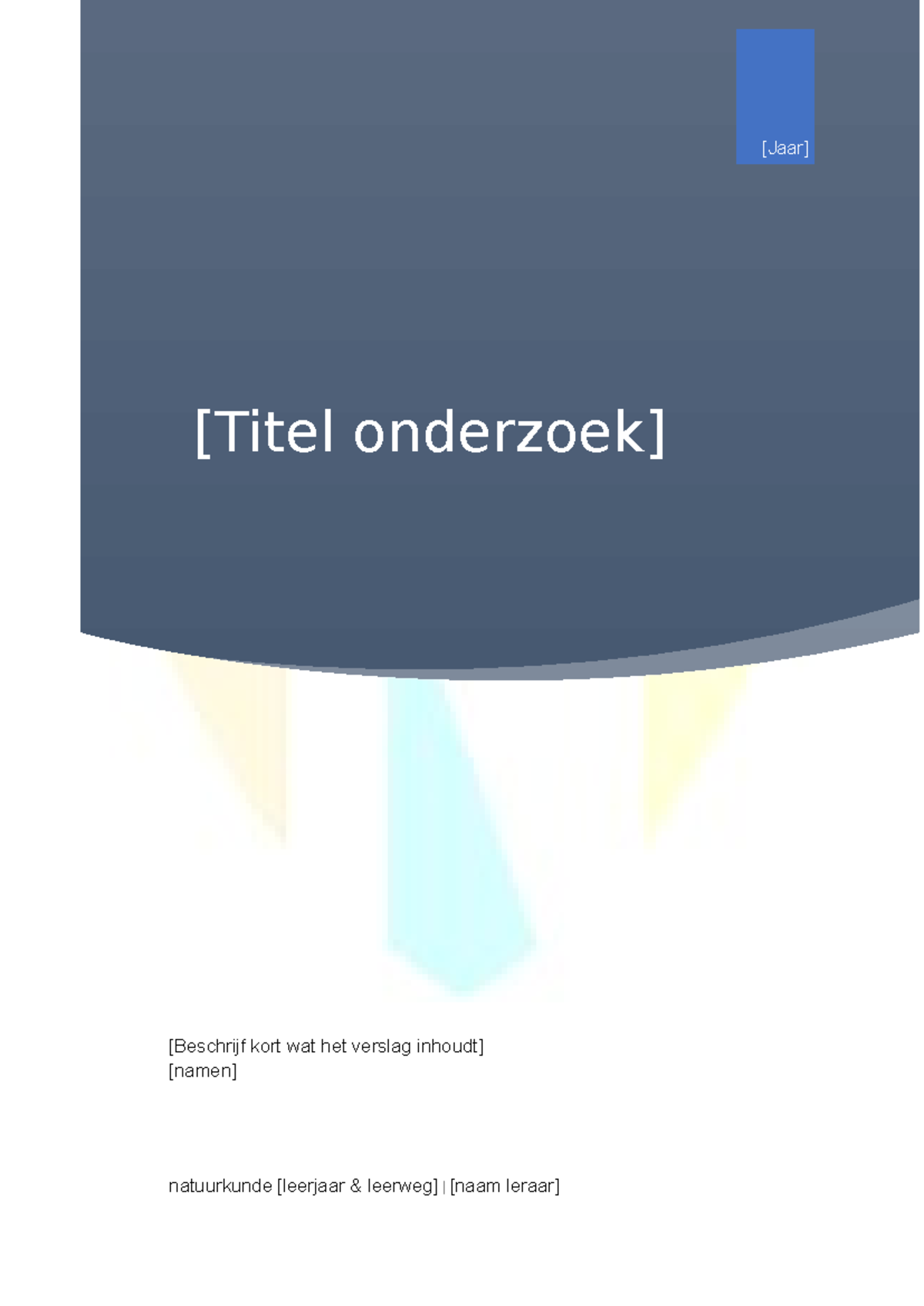 Leeg-voorbeeldverslag - [Titel onderzoek] [Jaar] [Beschrijf kort wat ...