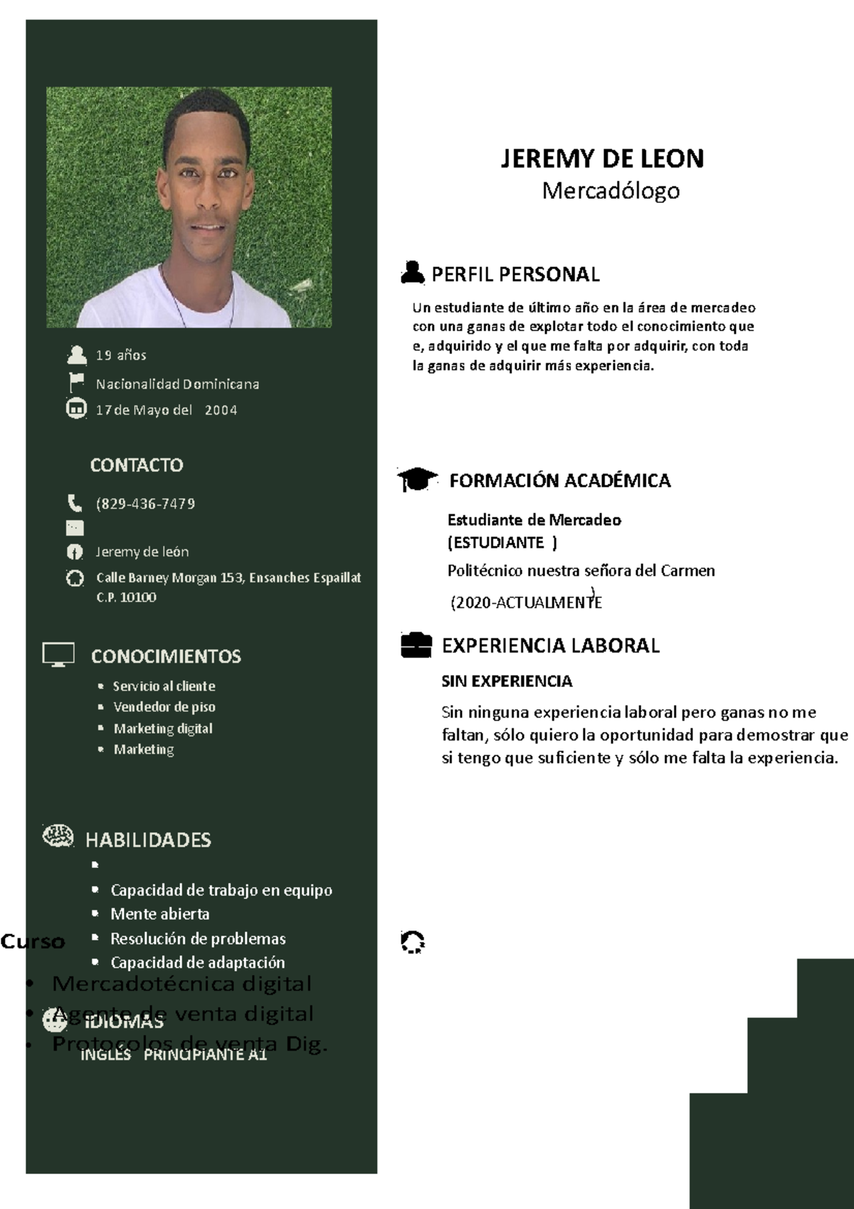 Curr Ã culum Jeremy - 17 de Mayo del 2004 Nacionalidad Dominicana 19 años FORMACIÓN ACADÉMICA ...