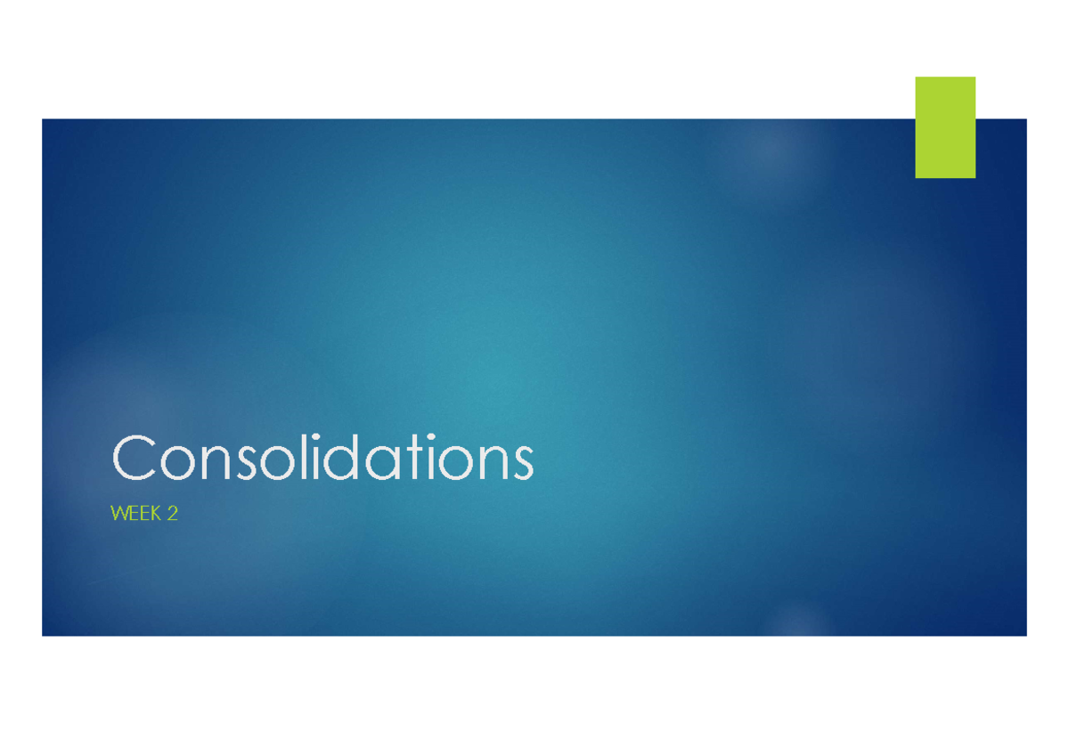 Week 2 - Consolidations - Consolidations WEEK 2 Overview Control has ...