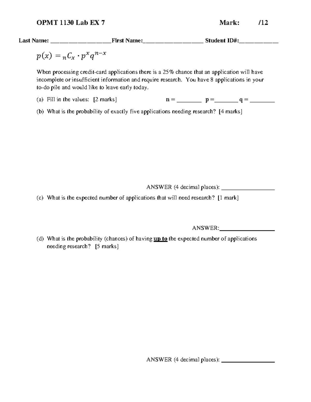 Lab Exercise 7 - OPMT 1130 Lab EX 7 Mark: / 12 Last Name: First Name: Student ID ...
