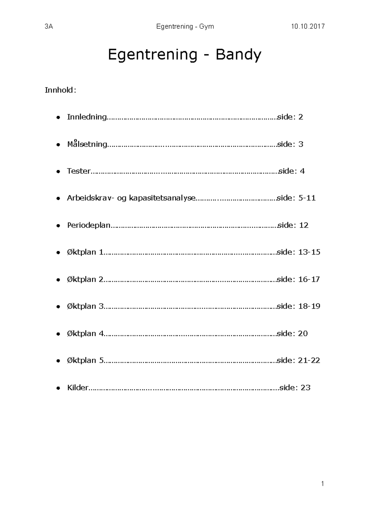 Rapport om Egentrening gym 3. klasse - Egentrening - Bandy - Studocu