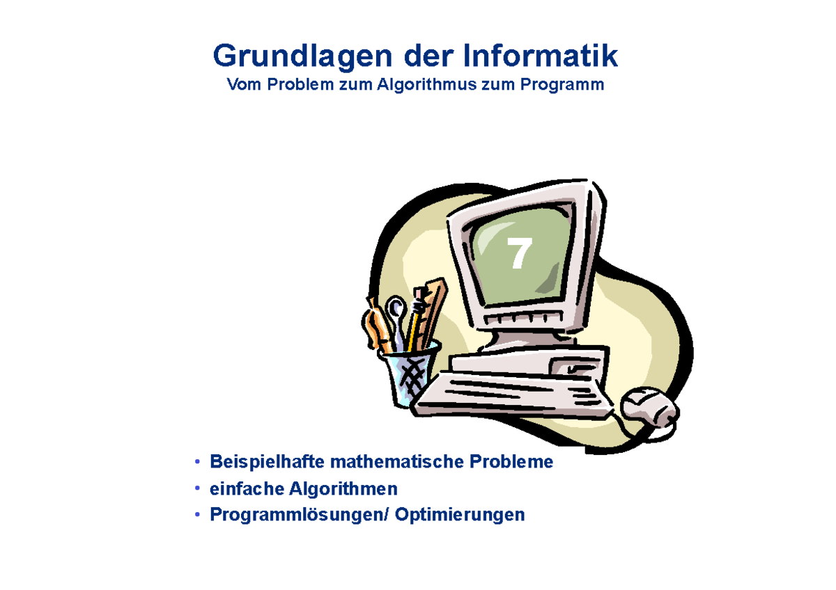 Kap7 - toturium - Grundlagen der Informatik Vom Problem zum Algorithmus ...