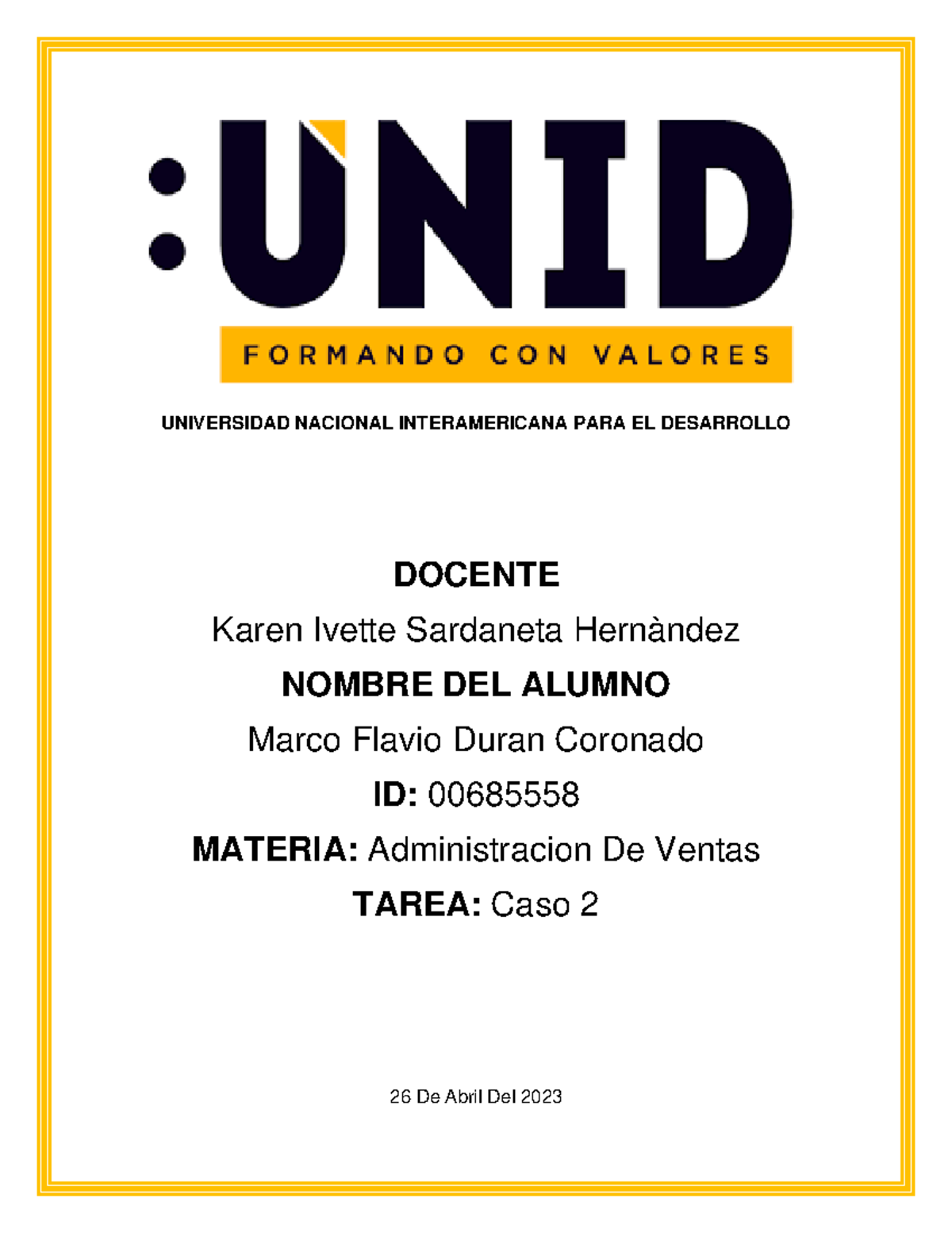 Caso 2 - UNIVERSIDAD NACIONAL INTERAMERICANA PARA EL DESARROLLO DOCENTE ...