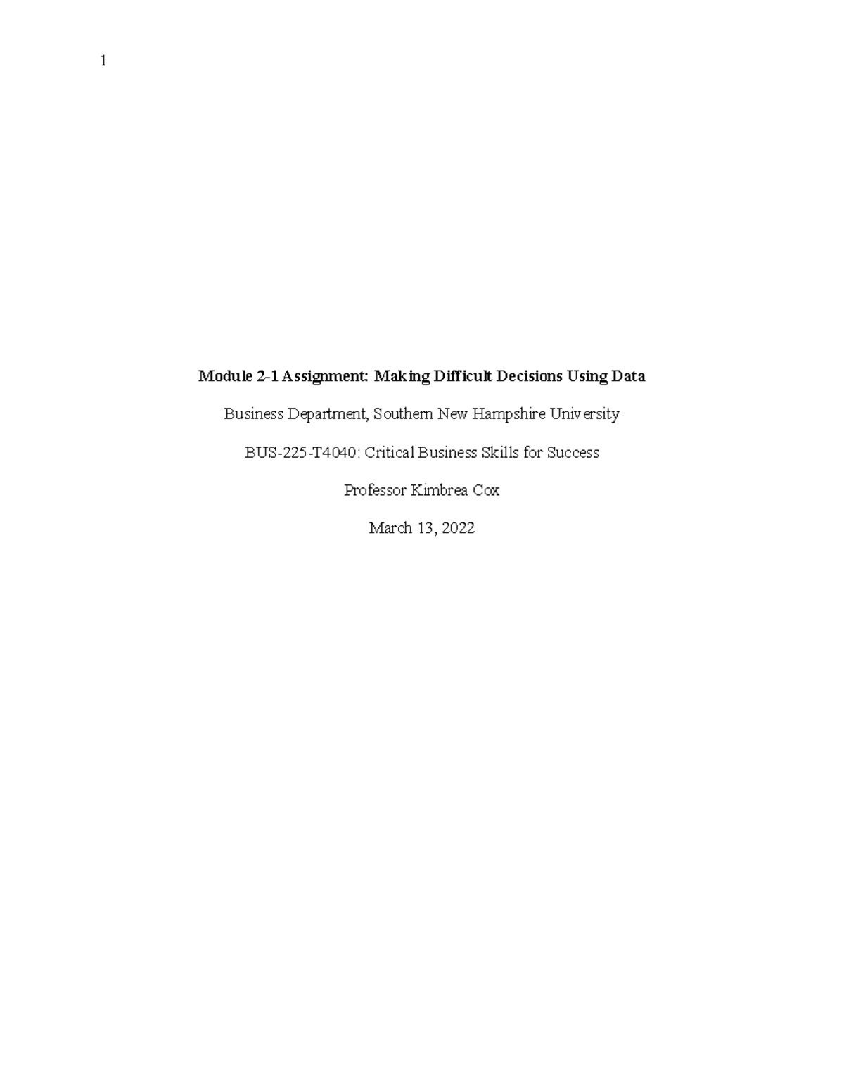 Assignment 2-1 - 1 Module 2-1 Assignment: Making Difficult Decisions Using Data Business ...
