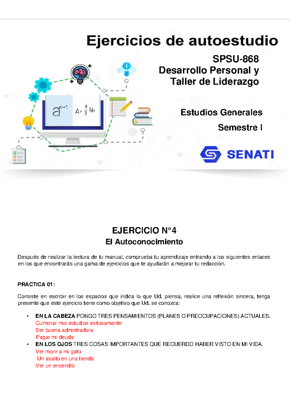 Ejercicios 4 desarrollo - EJERCICIO N° El Autoconocimiento Después de realizar la lectura de tu ...