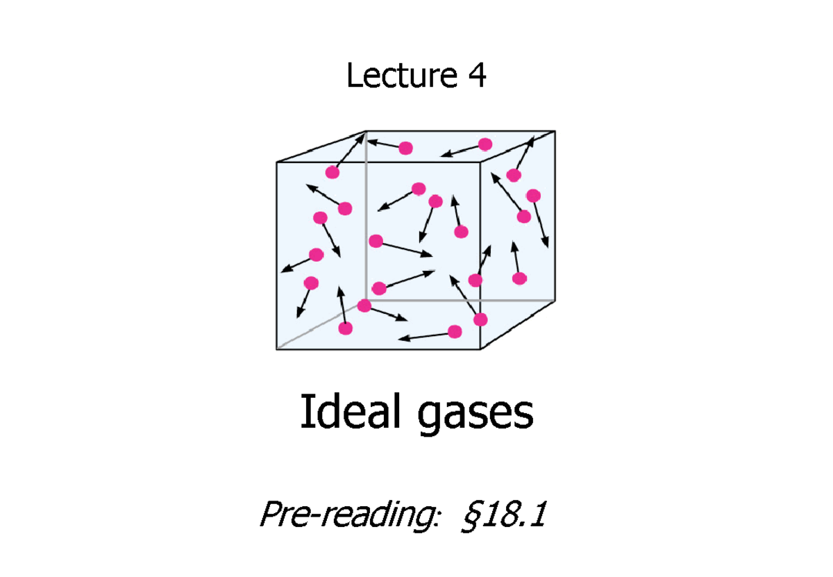Thermal 04 - Physics notes - Ideal gases Lecture 4 Pre-reading: §18 ...