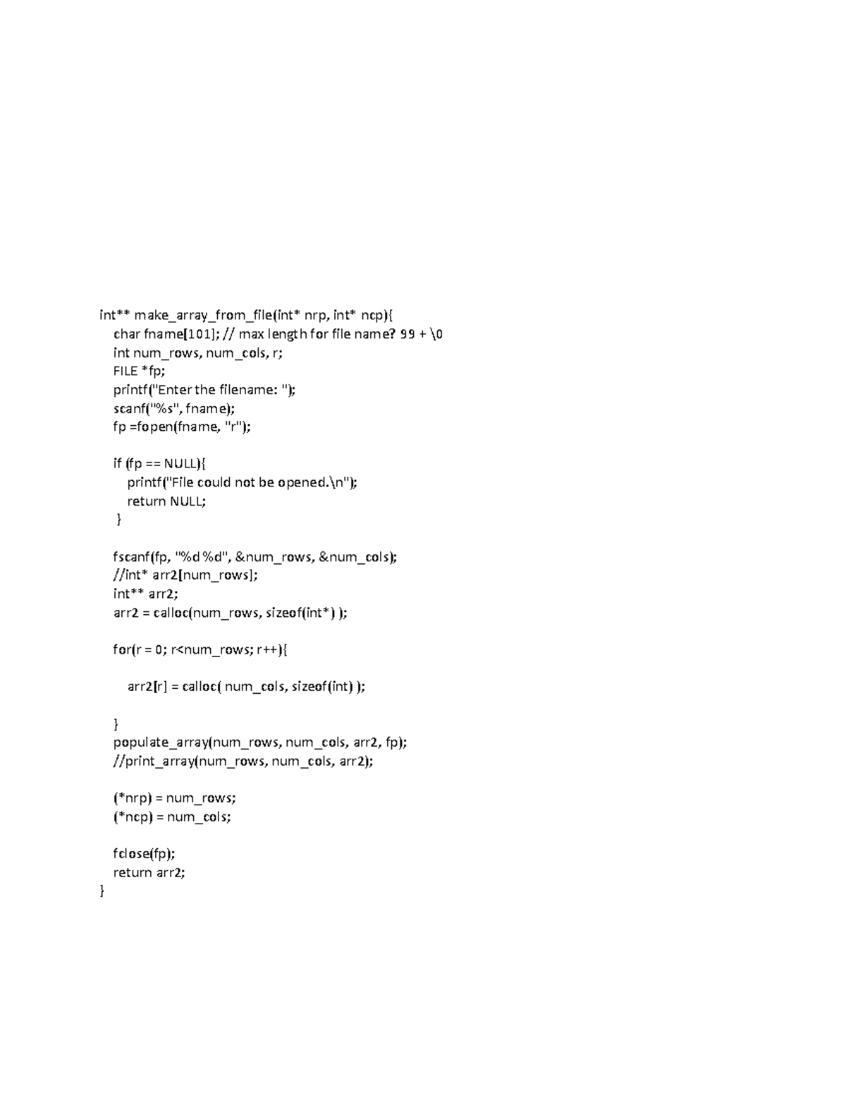 Hw1 answers - homework - int** make_array_from_file(int* nrp, int* ncp){ char fname[101]; // max ...