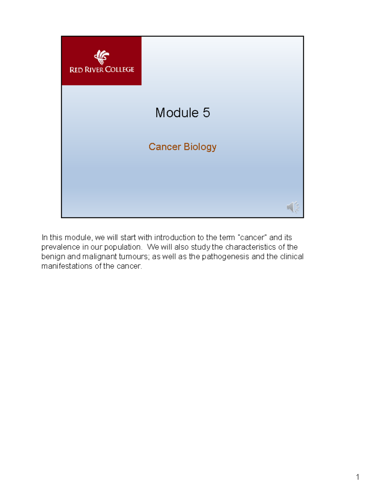 Cancer Biology 1 - Module 5 Cancer Biology In this module, we will ...