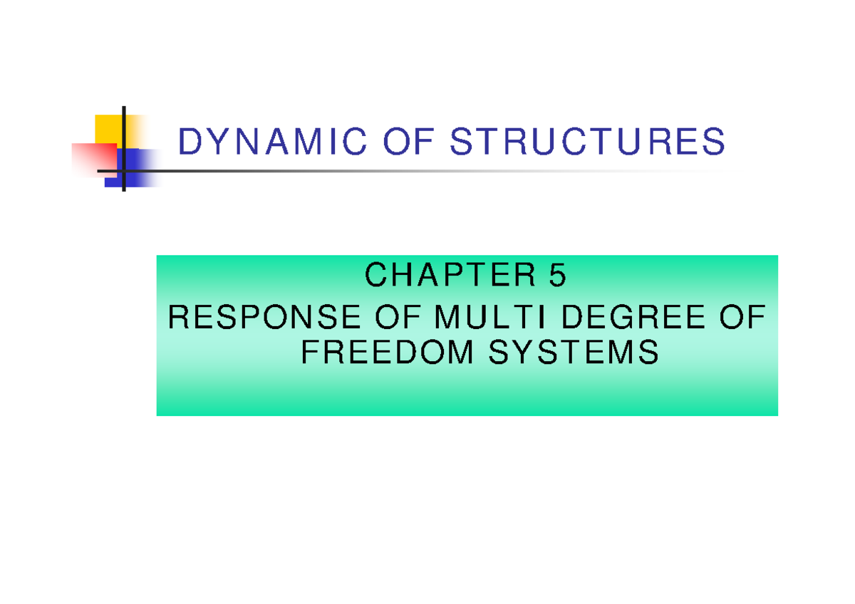 Dynamic of Structures MDOF - DY N AM I C OF ST RU CT U RES CH APT ER 5 ...