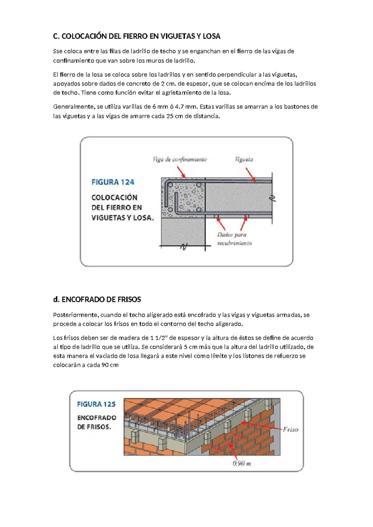 Losas - C. COLOCACIÓN DEL FIERRO EN VIGUETAS Y LOSA Sse coloca entre las filas de ladrillo de ...