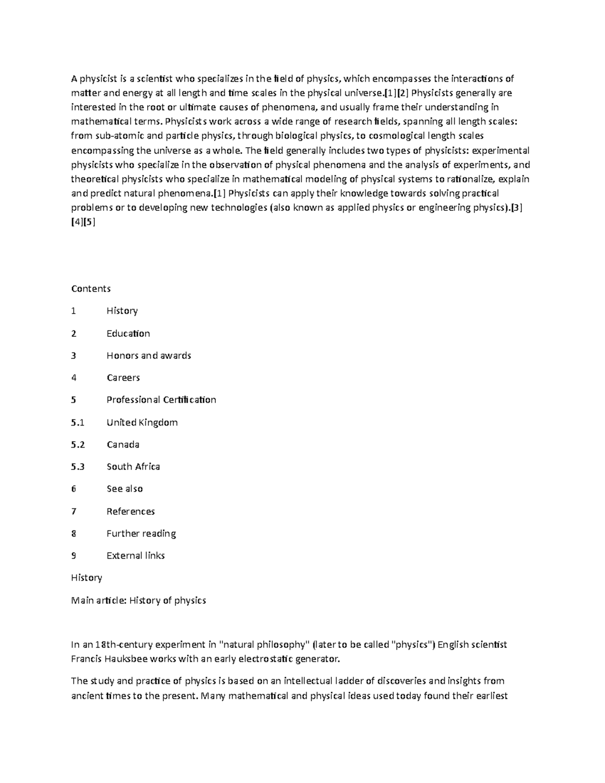 A physicist is a scientist - [1][2] Physicists generally are interested ...