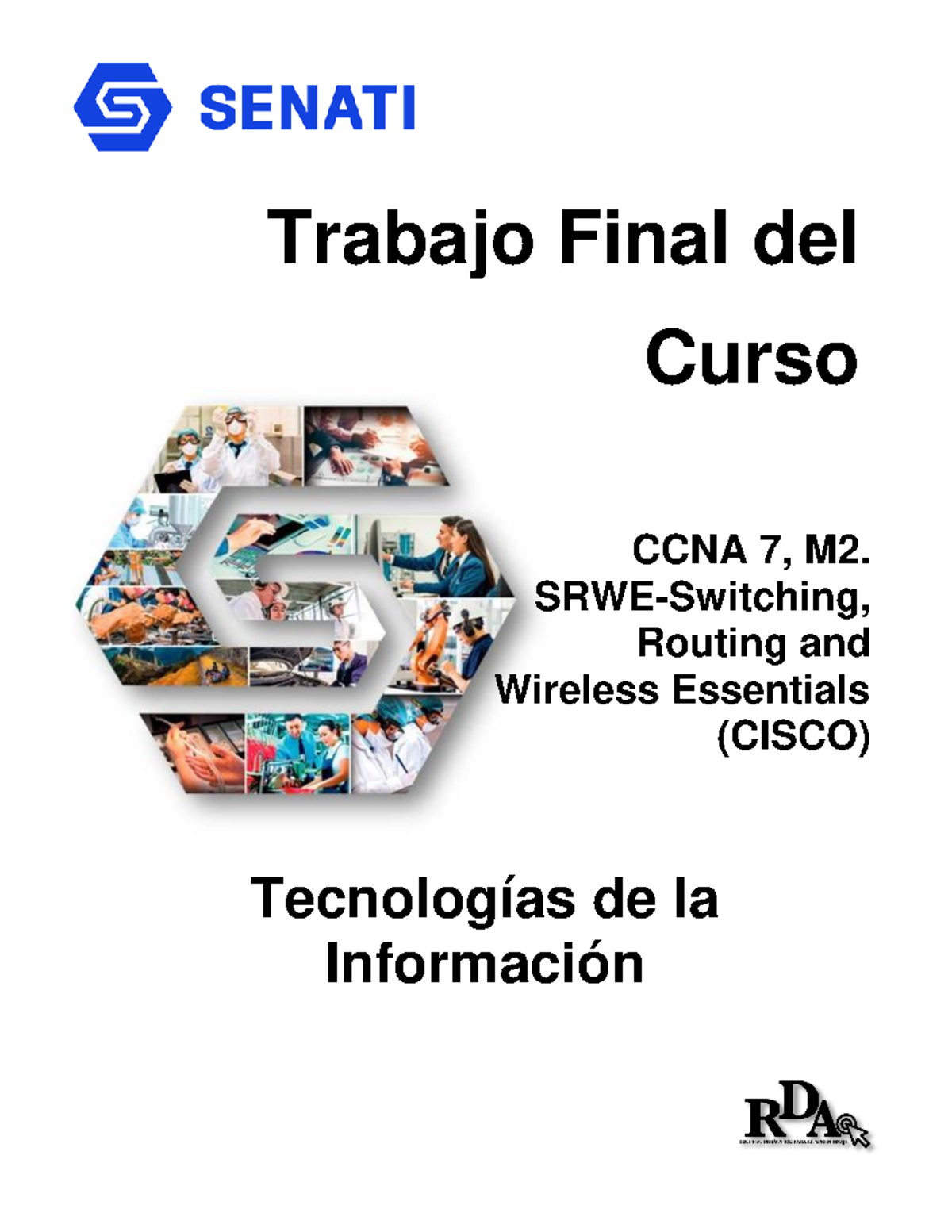 PMSD-326 Trabajofinal - Trabajo Final del Curso CCNA 7, M2. SRWE-Switching, Routing and Wireless ...