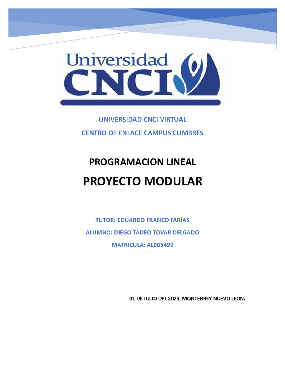 Proyecto modular programacion lineal - UNIVERSIDAD CNCI VIRTUAL CENTRO DE ENLACE CAMPUS CUMBRES ...