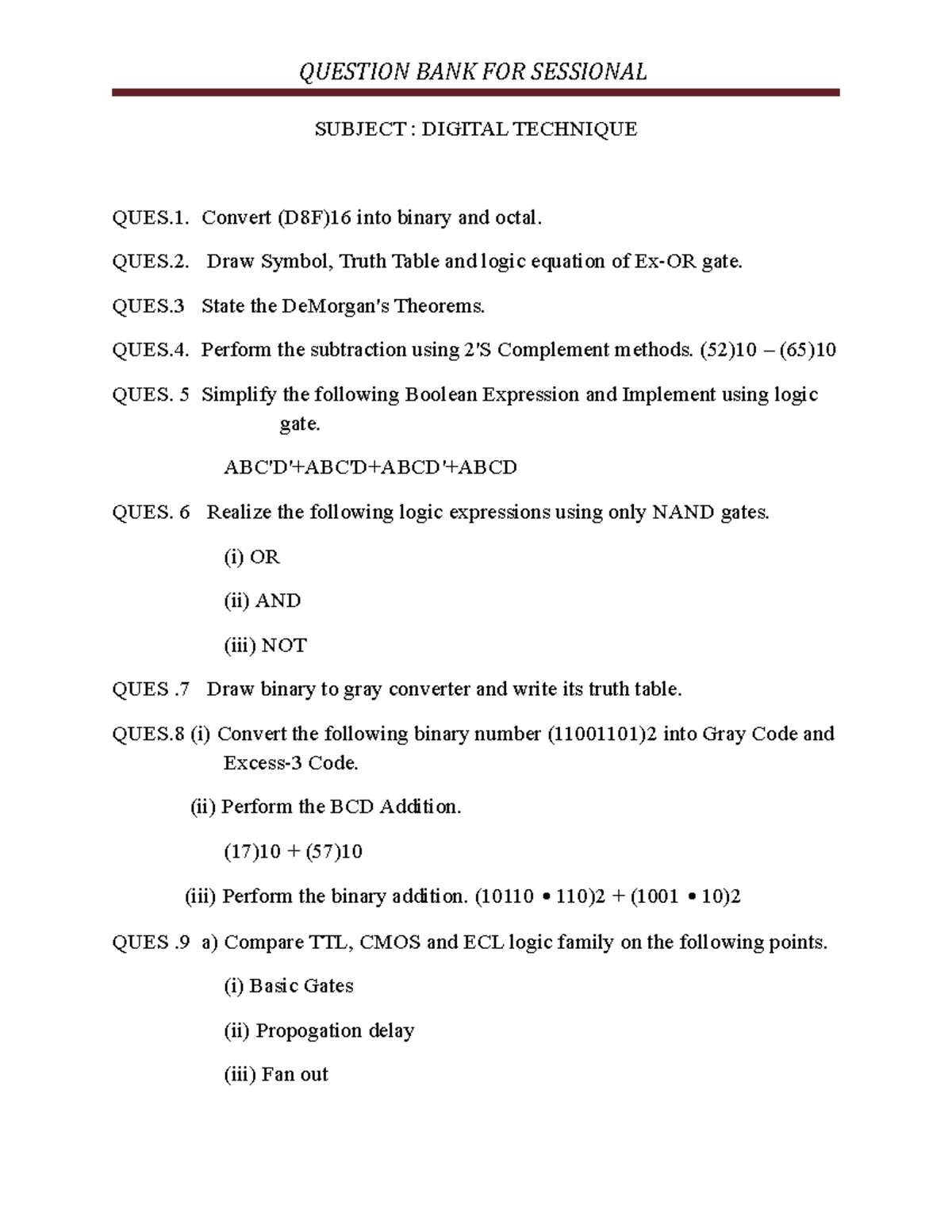 Question BANK First Sessional - SUBJECT : DIGITAL TECHNIQUE QUES. Convert (D8F)16 into binary ...