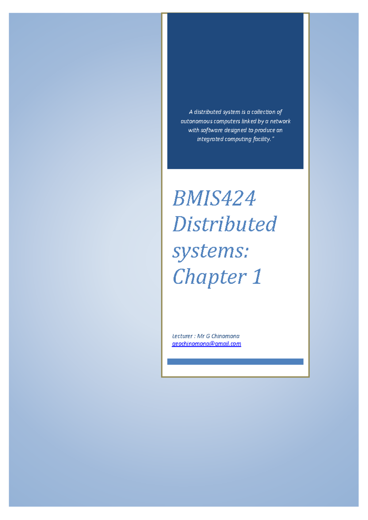 Chapter 1 Introduction and Overview of Distributed Systems - A distributed system is a ...