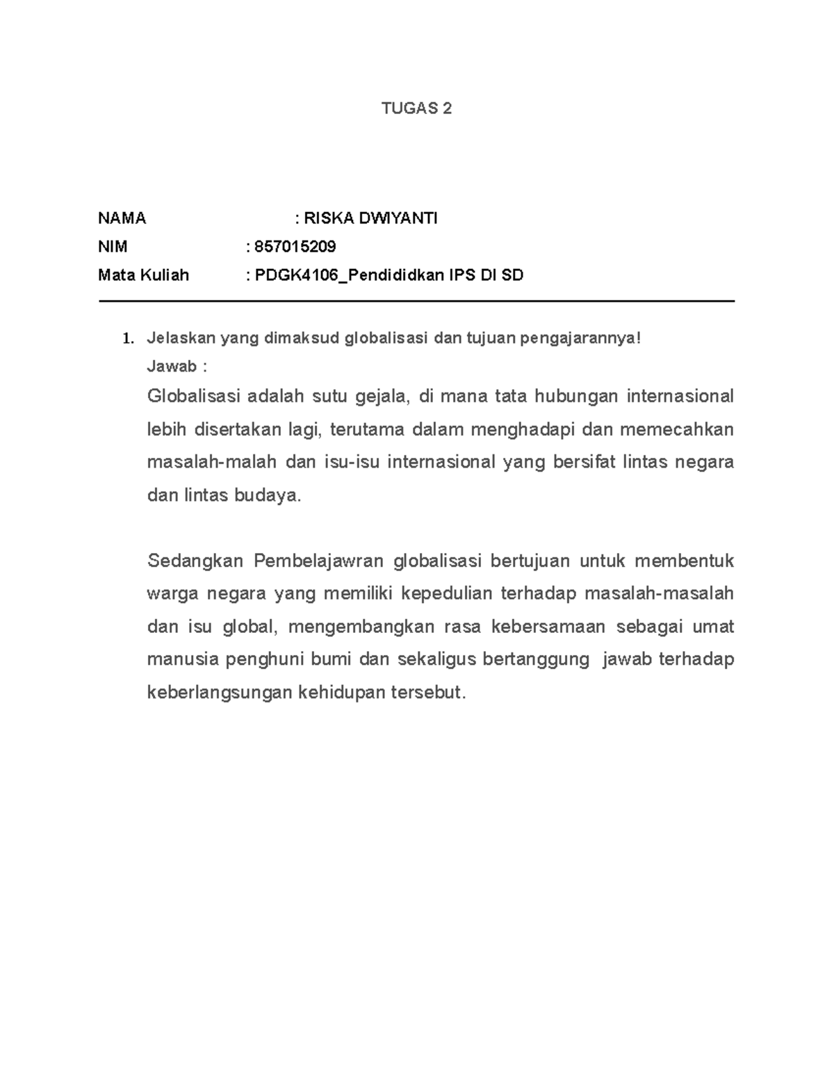 Tugas 2 Pendidikan IPS - TUGAS 2 NAMA : RISKA DWIYANTI NIM : 857015209 Mata Kuliah : - Studocu