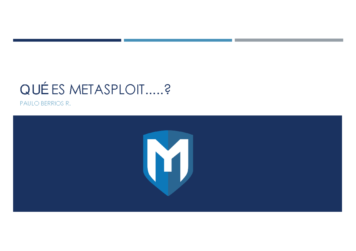 Qué es Metasploit - 3$8/2 %(55,26 5 Q UÉ (6 0(7$63/2,7 " PRESENTAC IÓ N ...