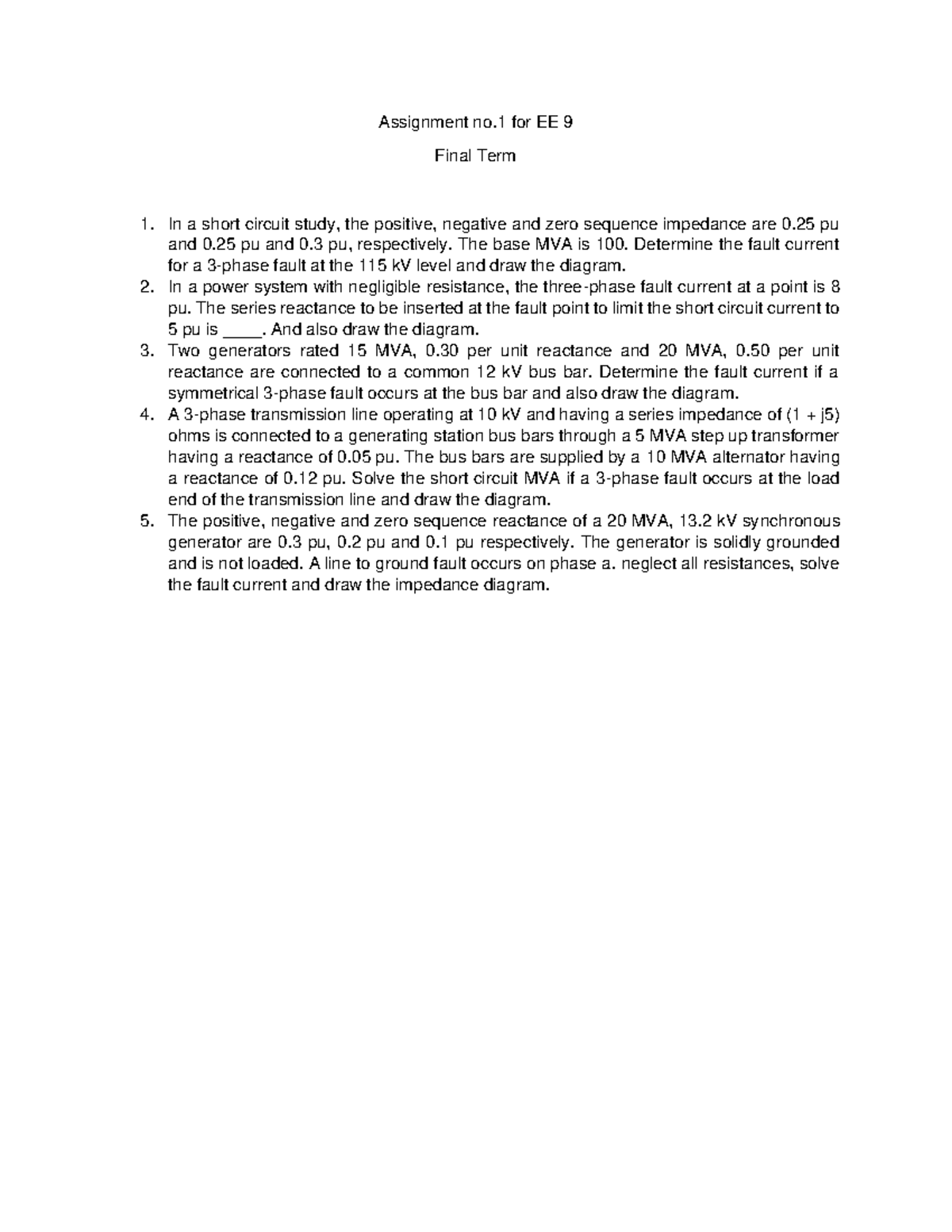 Assignment EE 9 - Assignment no for EE 9 Final Term In a short circuit study, the positive ...