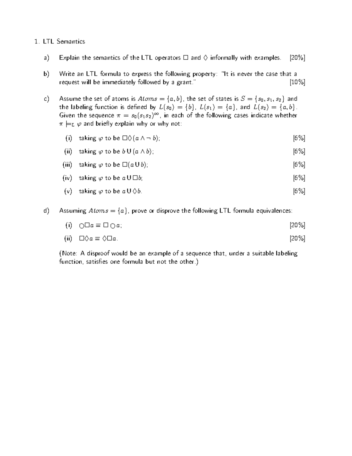 2019-2020 Speciman Paper - LTL Semantics a) Explain the semantics of the LTL operators and ♦ ...