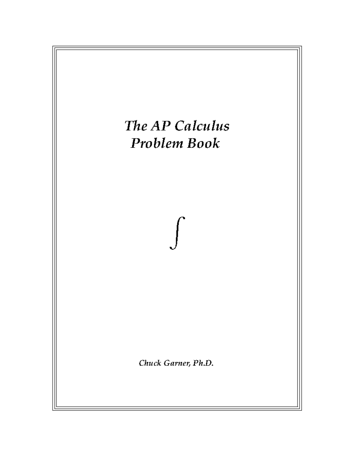 AP Calculus PRO - The AP Calculus Problem Book ￿ Chuck Garner, Ph. The ...