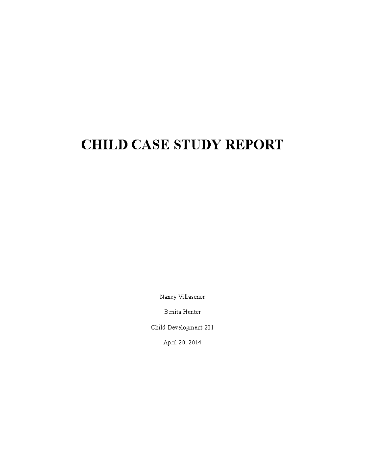 220818025 child case study report - CHILD CASE STUDY REPORT Nancy Villasenor Benita Hunter Child ...