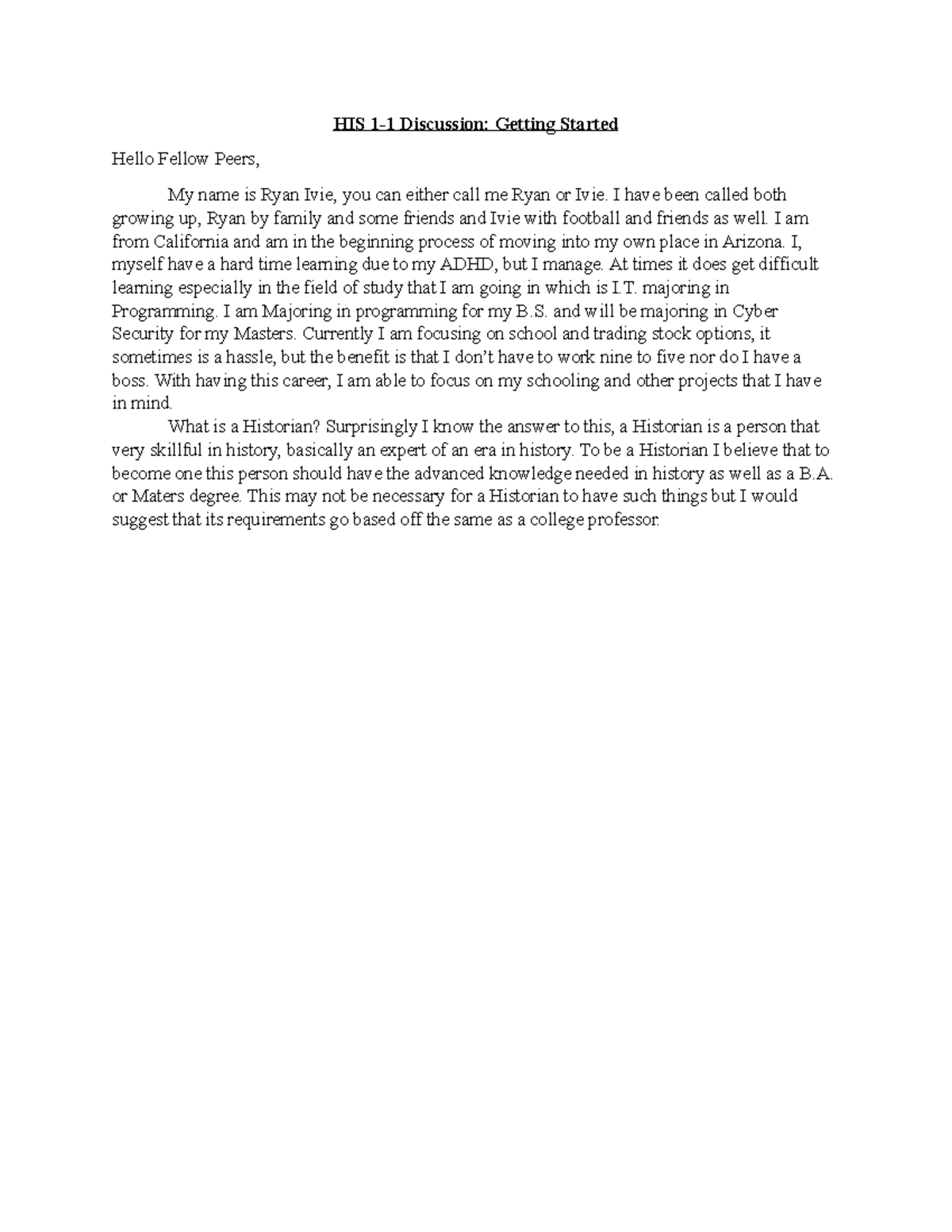 1-1 Discussion Board - HIS 1-1 Discussion: Getting Started Hello Fellow ...