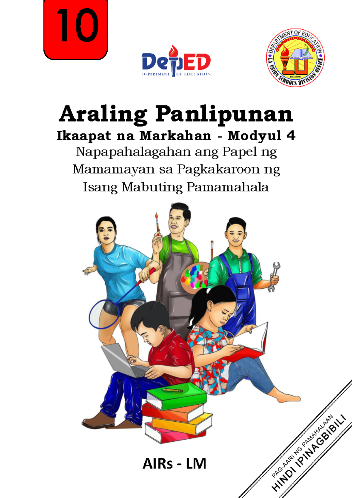 AP10 Q4 M4 - AP10 - Araling Panlipunan Ikaapat na Markahan - Modyul 4 Napapahalagahan ang Papel ...