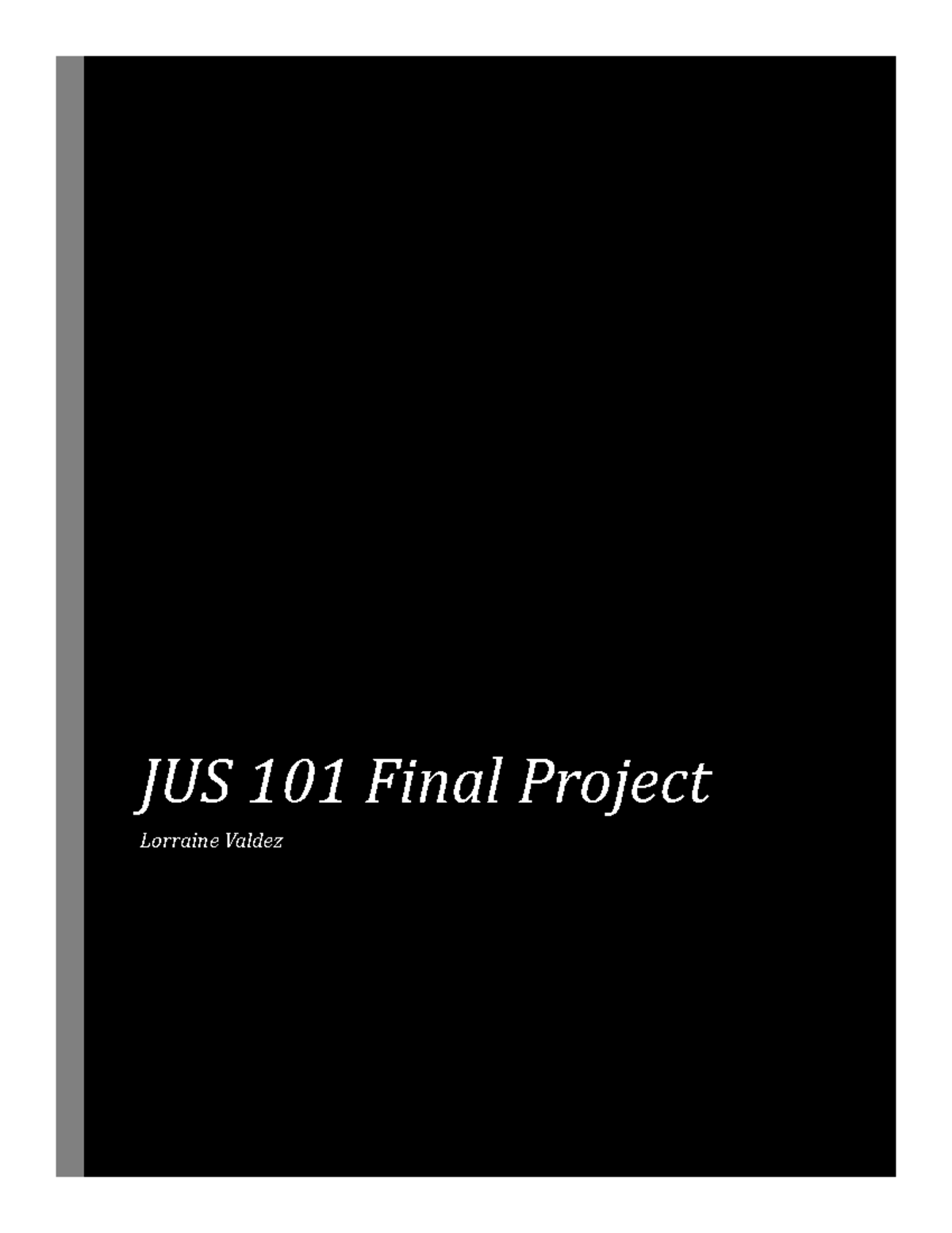 JUS 101 Final Project - JUS 101 Final Project Lorraine Valdez a) How does the ability to conduct ...