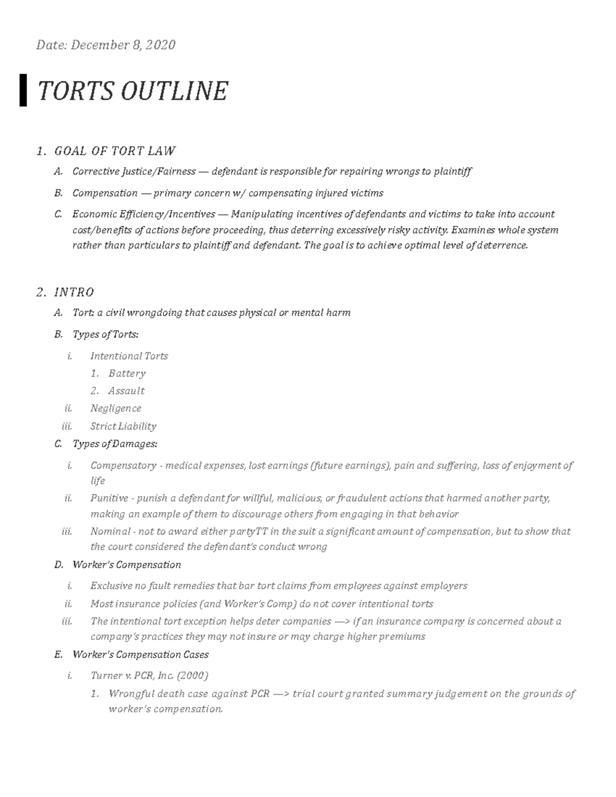 Emilio tort outline - Date: December 8, 2020 TORTS OUTLINE 1. GOAL OF ...