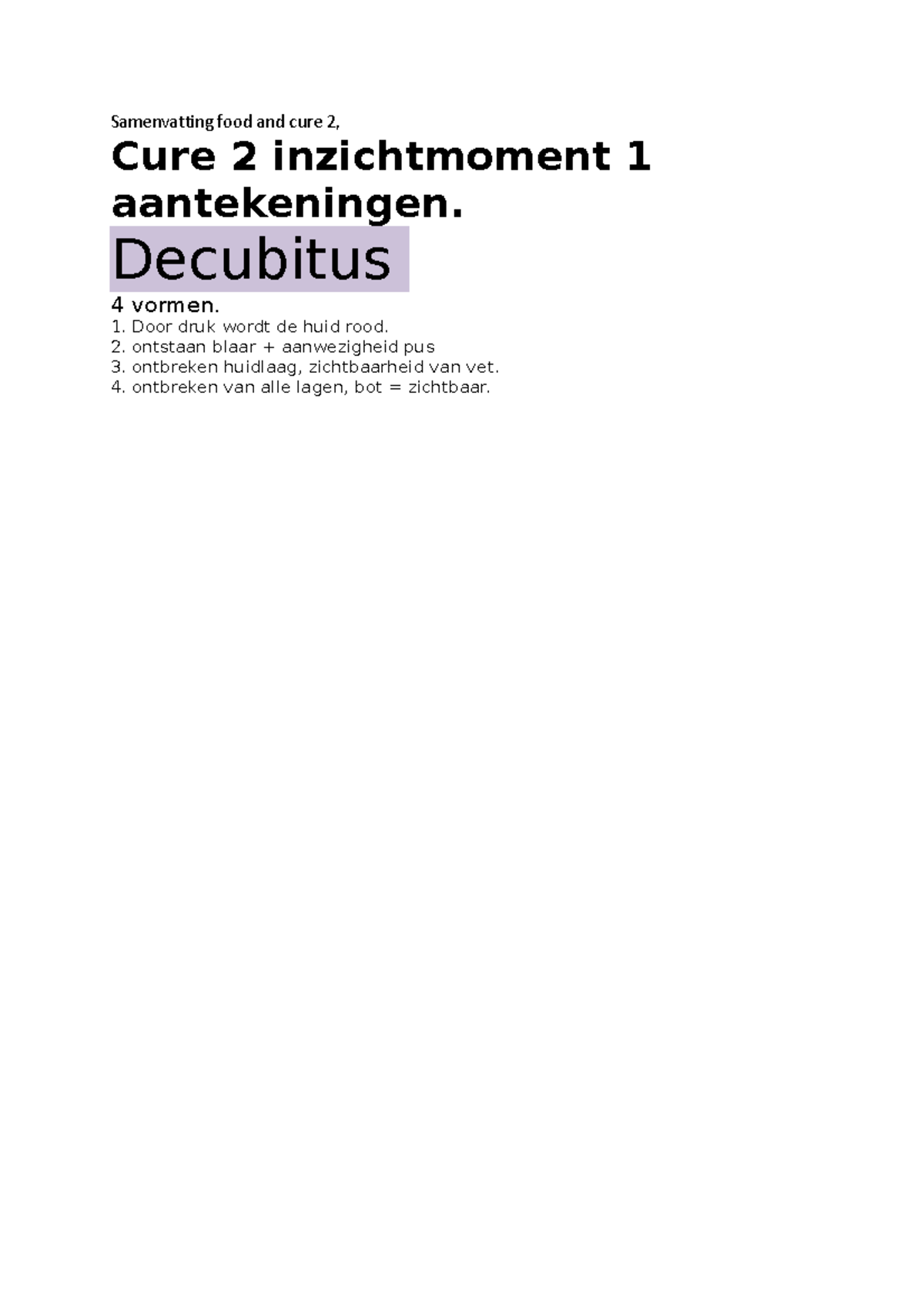 Samenvatting food and cure 2 - Decubitus 4 vormen. Door druk wordt de ...