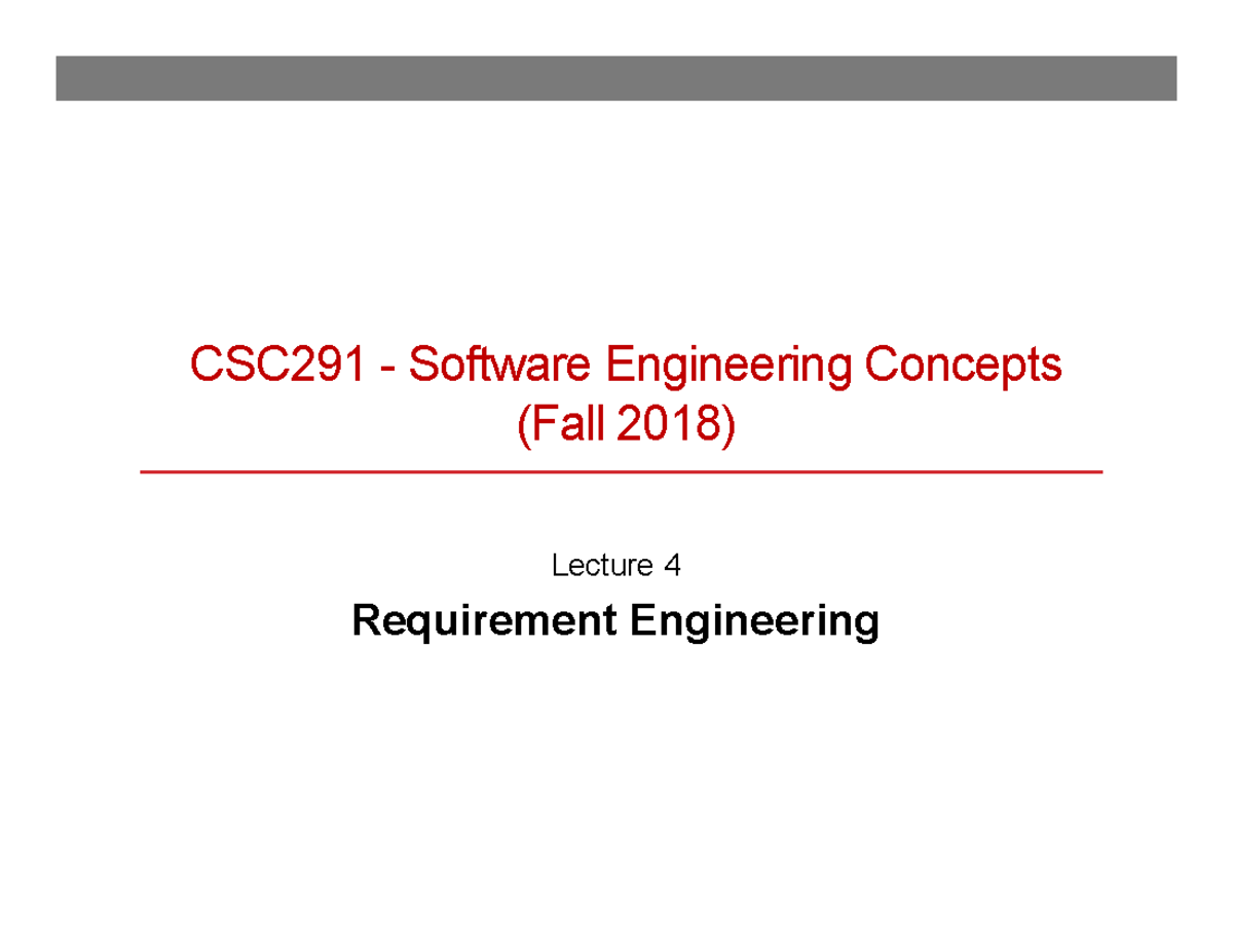 Lec4 - Lec - CSC291 - Software Engineering Concepts (Fall 2018) Lecture 4 Requirement ...