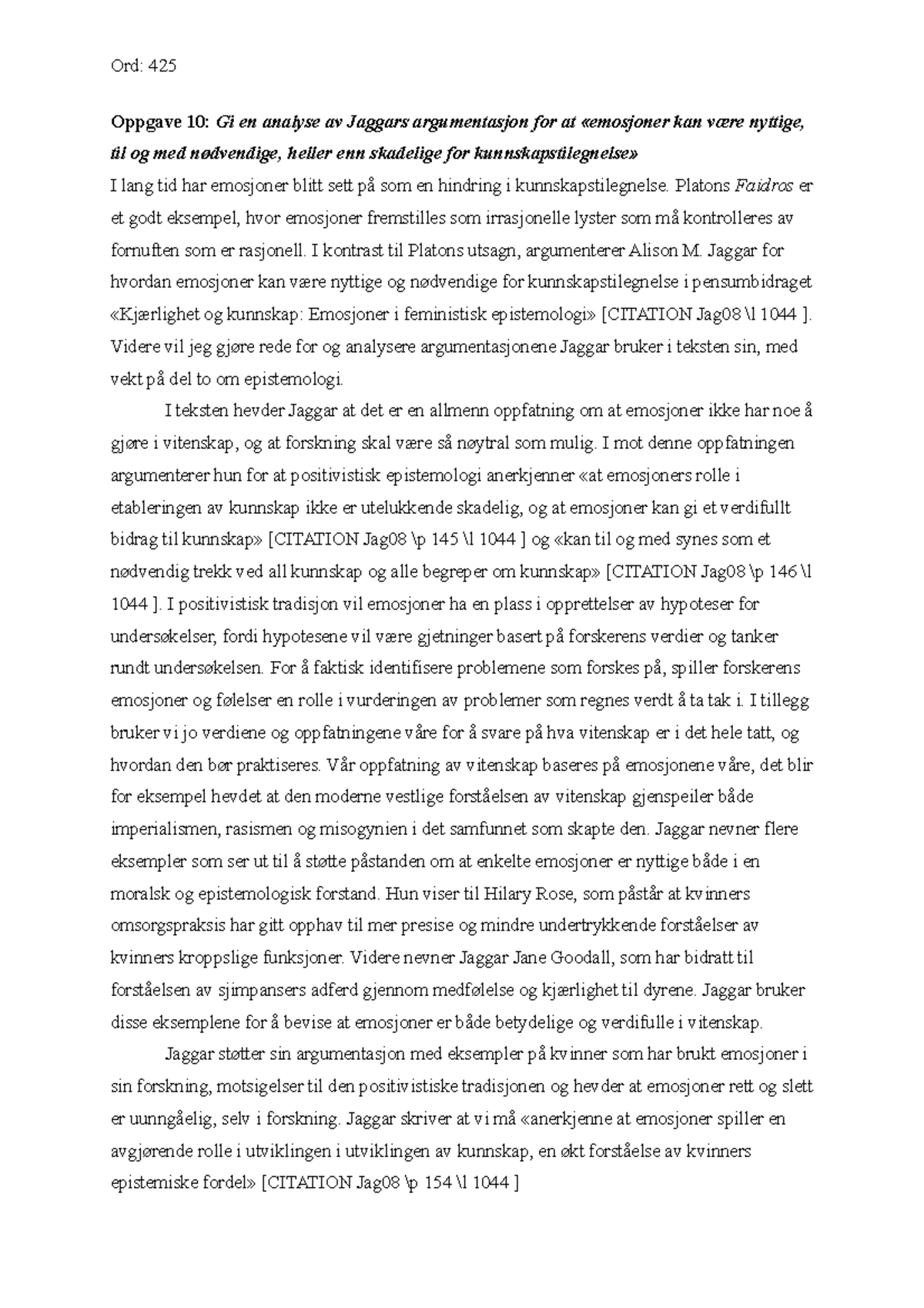 Exphil oblig 1 - Ord: 425 Oppgave 10: Gi en analyse av Jaggars argumentasjon for at «emosjoner ...