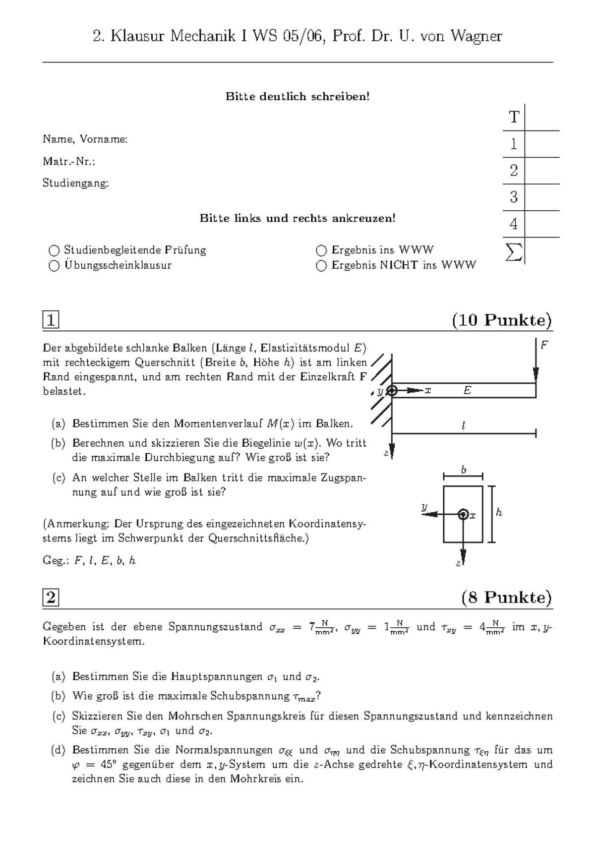 Klausur-2 - Klausur - 2. Klausur Mechanik I WS 05/06, Prof. Dr. U. von Wagner Bitte deutlich ...