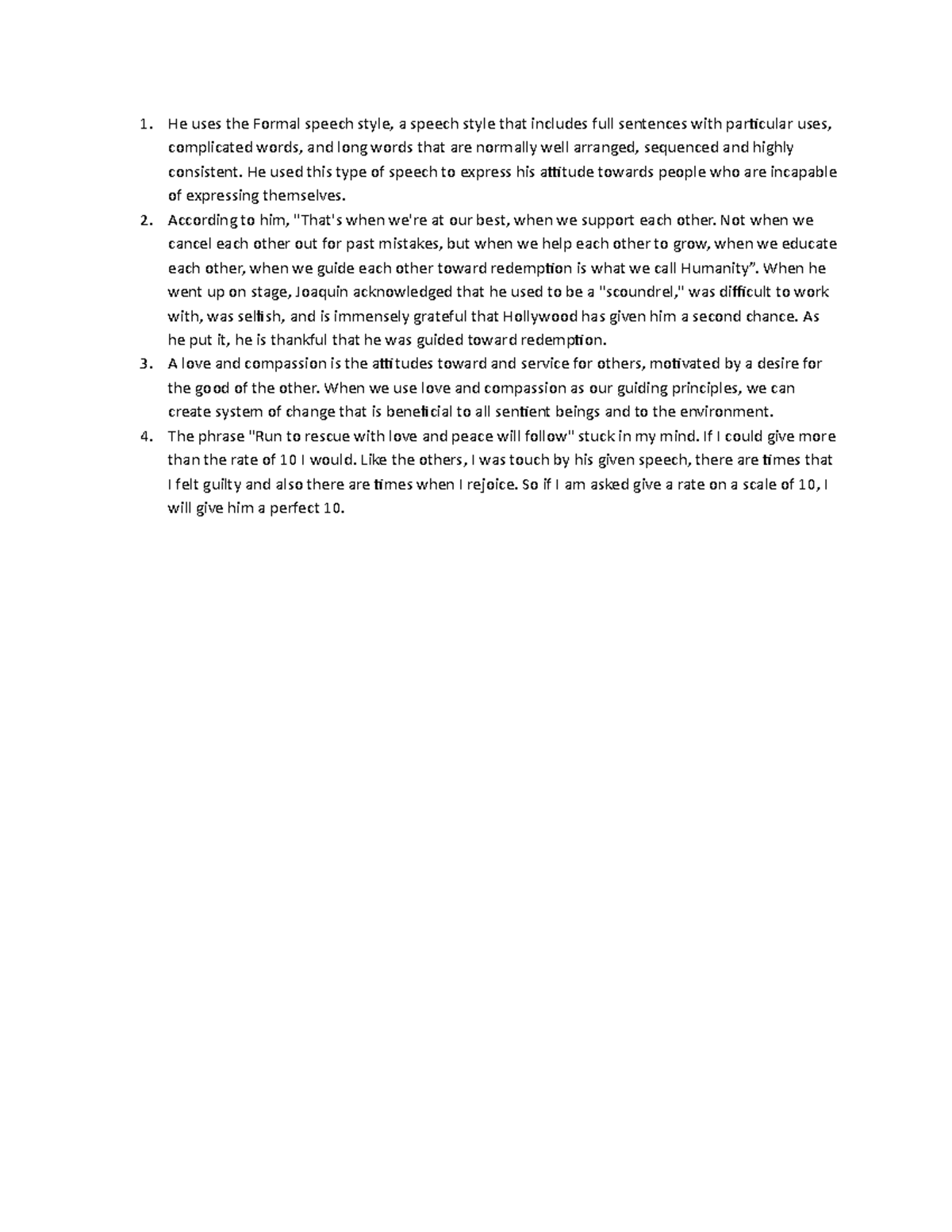 He uses the Formal speech style - He used this type of speech to ...