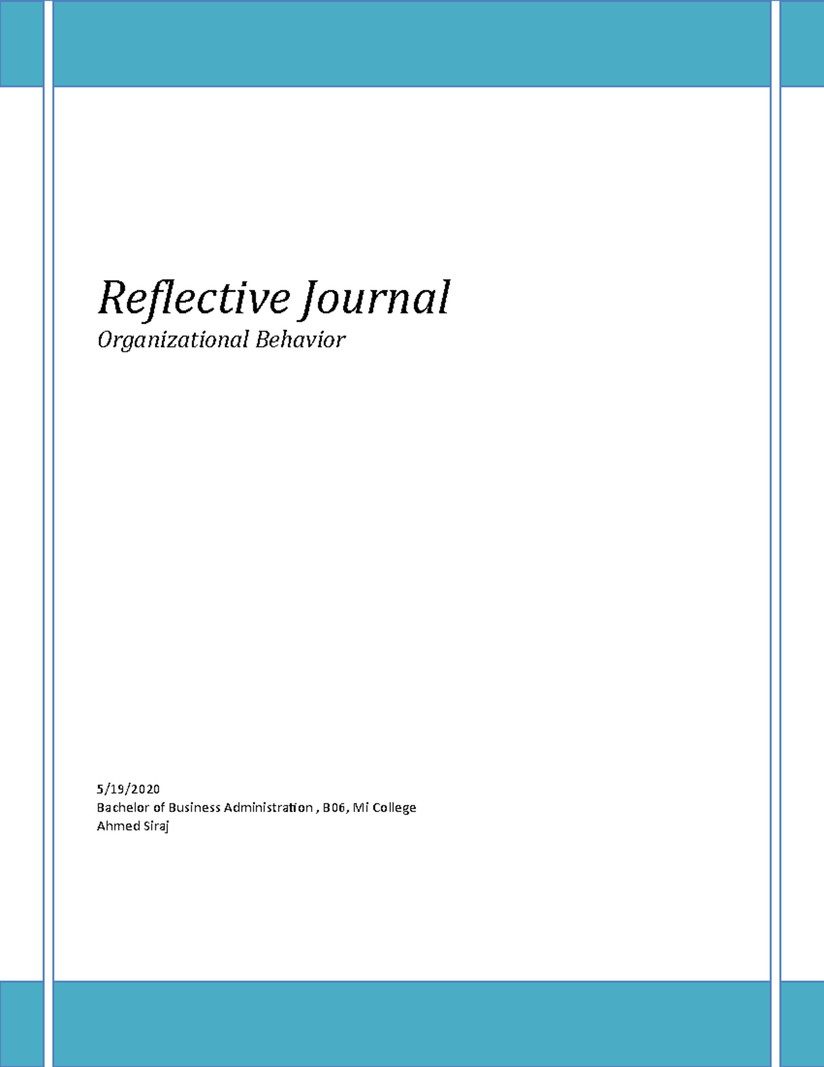Ahmed Siraj BBA B06 (OB Assignment) - Reflective Journal Organizational Behavior 5/19/ Bachelor ...