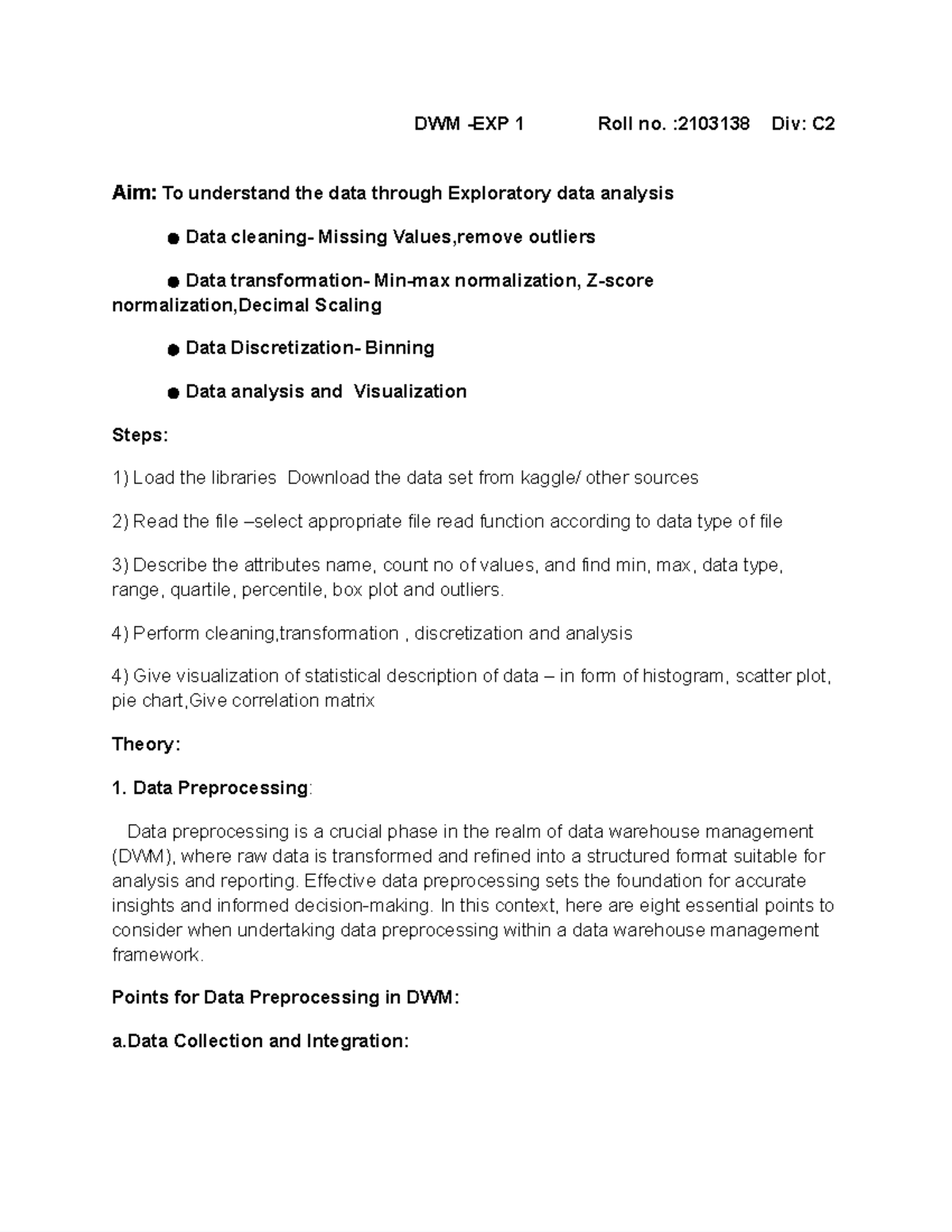 DWM -EXP 1 - Google Docs - DWM -EXP 1 Roll no. :2103138 Div: C Aim: To understand the data ...