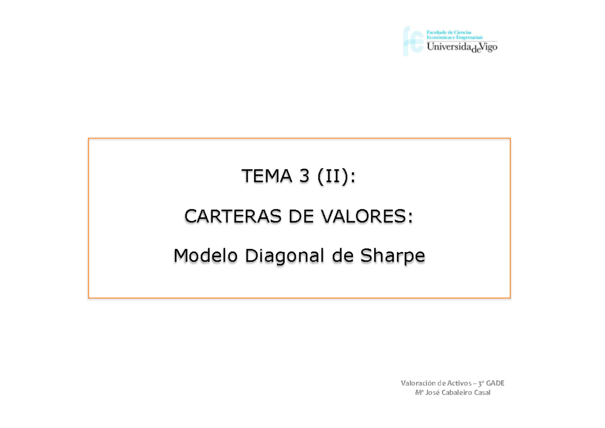 Presentación Tema 3 (II) - TEMA 3 (II): CARTERAS DE VALORES: Modelo Diagonal de Sharpe ...