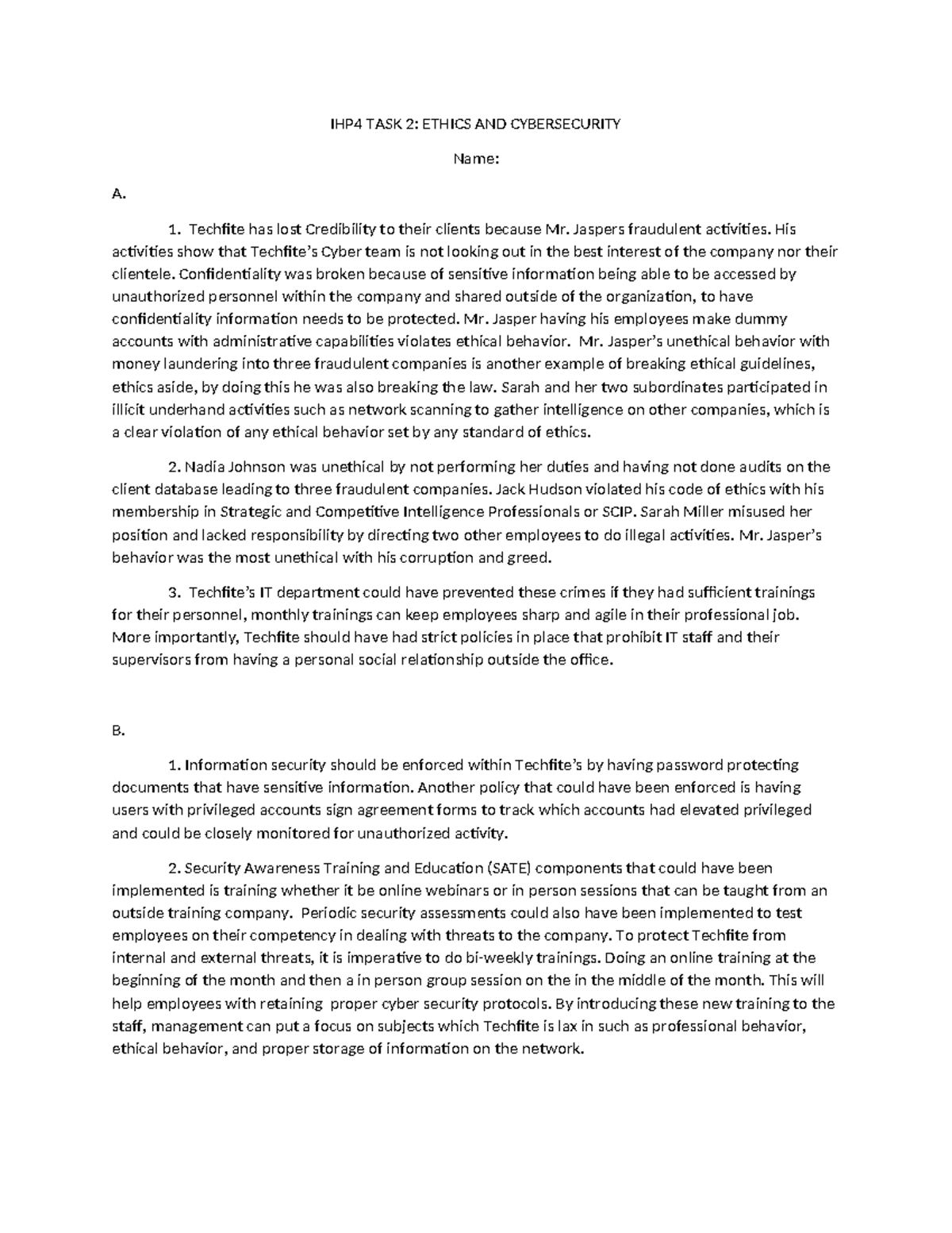IHP4 TASK 2 - IHP4 TASK 2: ETHICS AND CYBERSECURITY Name: A. Techfite ...