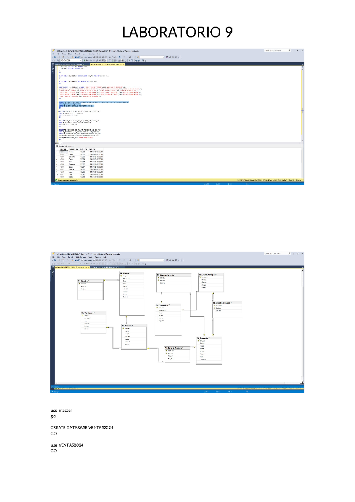 Use master - use master go CREATE DATABASE VENTAS GO use VENTAS GO CREATE TABLE Tb ...
