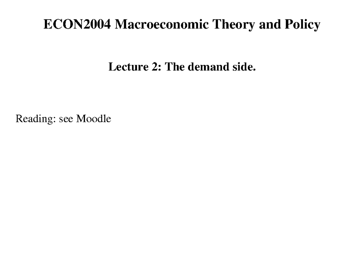 Lecture 02 - UCL Economics course - ECON2004 Macroeconomic Theory and Policy Lecture 2: The ...