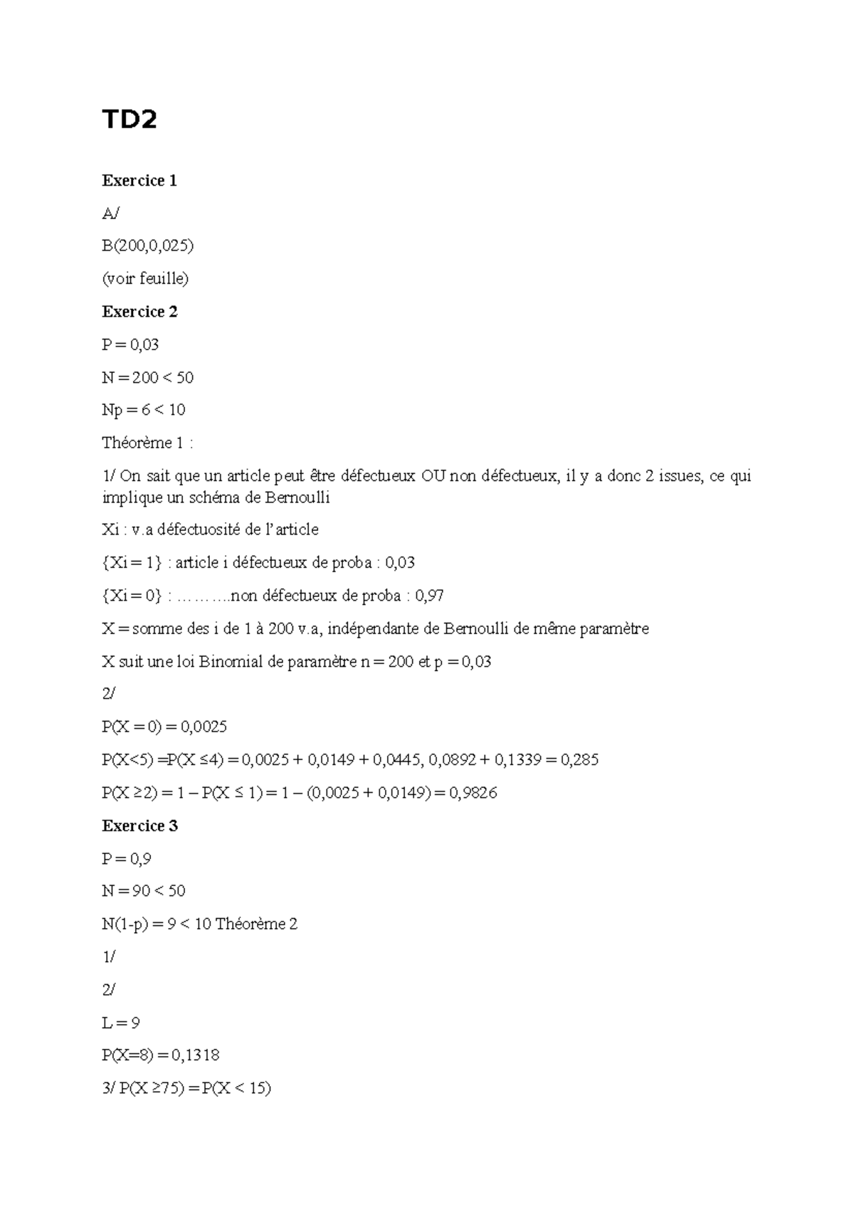 TD2 - TD Exercice 1 A/ B(200,0,025) (voir feuille) Exercice 2 P = 0, N = 200
