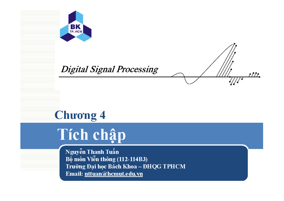 DSP-Chapter 4 student 25082024 - BK TP. HCM Digital Signal Processing Chuong 4 Tich châp Nguyen ...